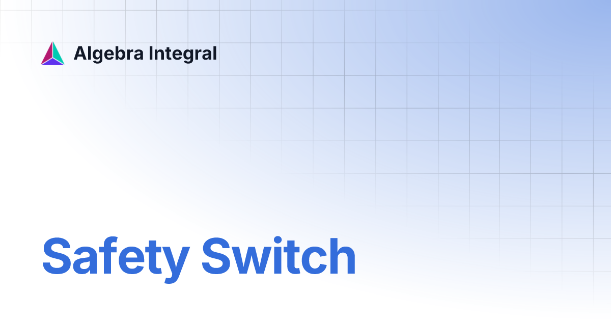 Safety Switch | Algebra Integral