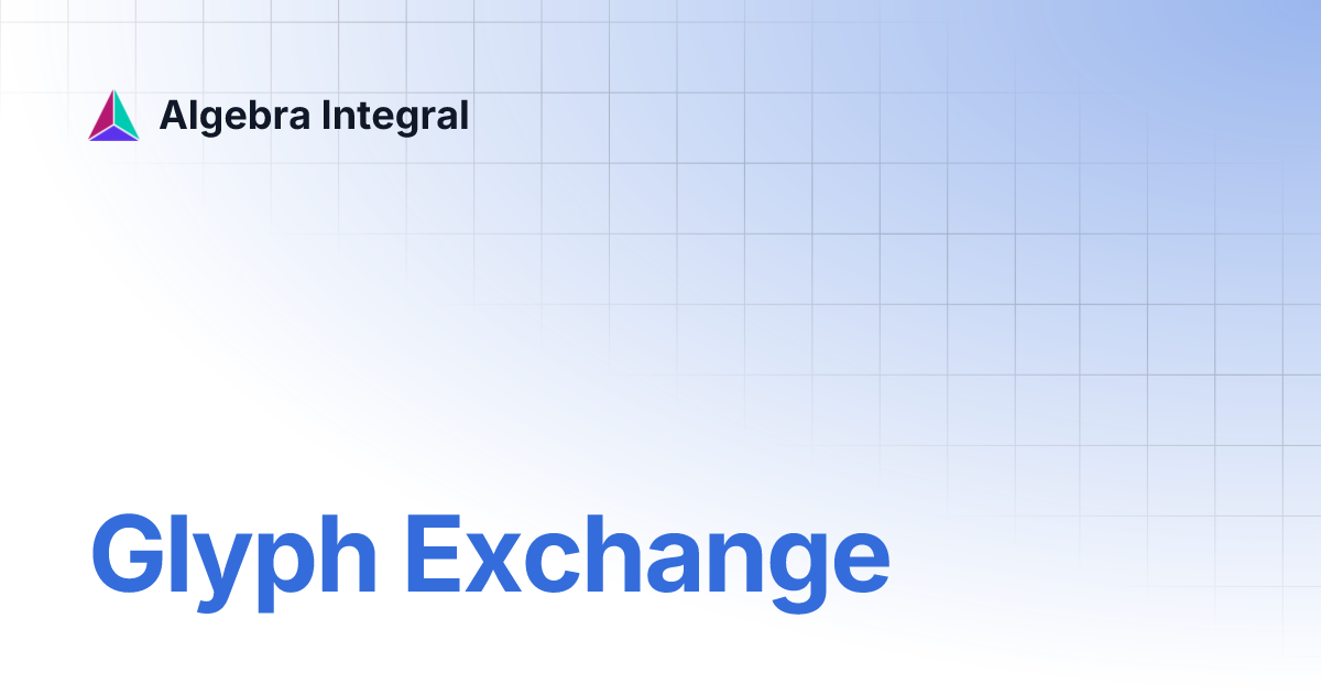 Glyph Exchange | Algebra Integral