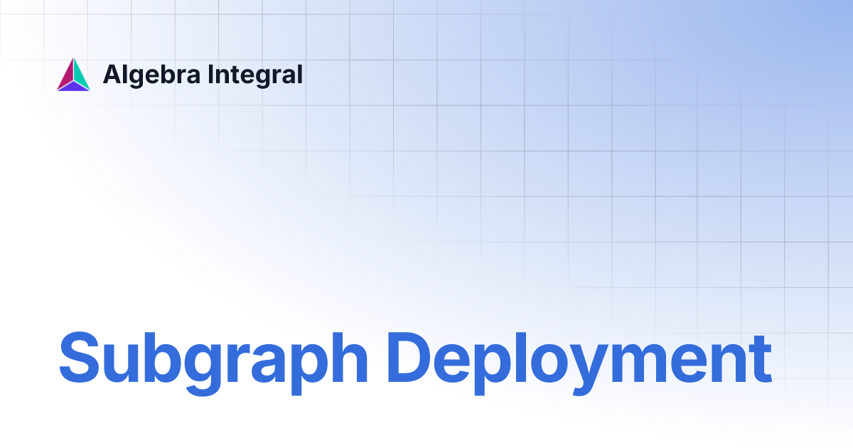Subgraph Deployment | Algebra Integral