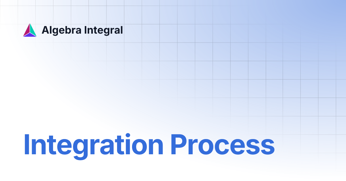 Integration Process | Algebra Integral