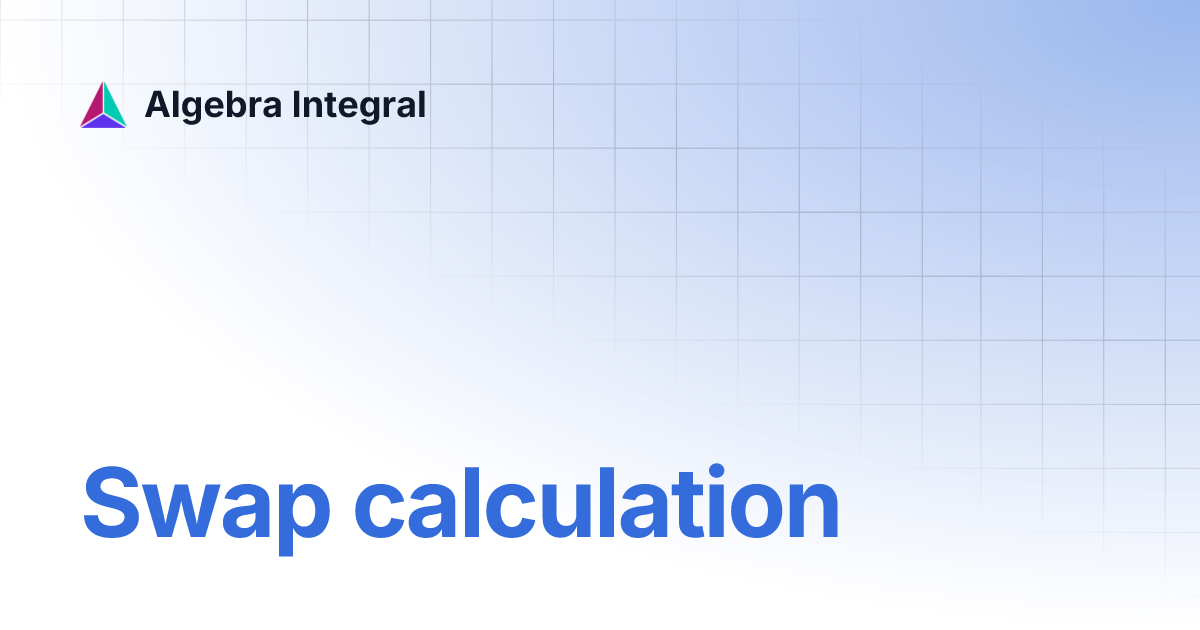 Swap calculation | Algebra Integral