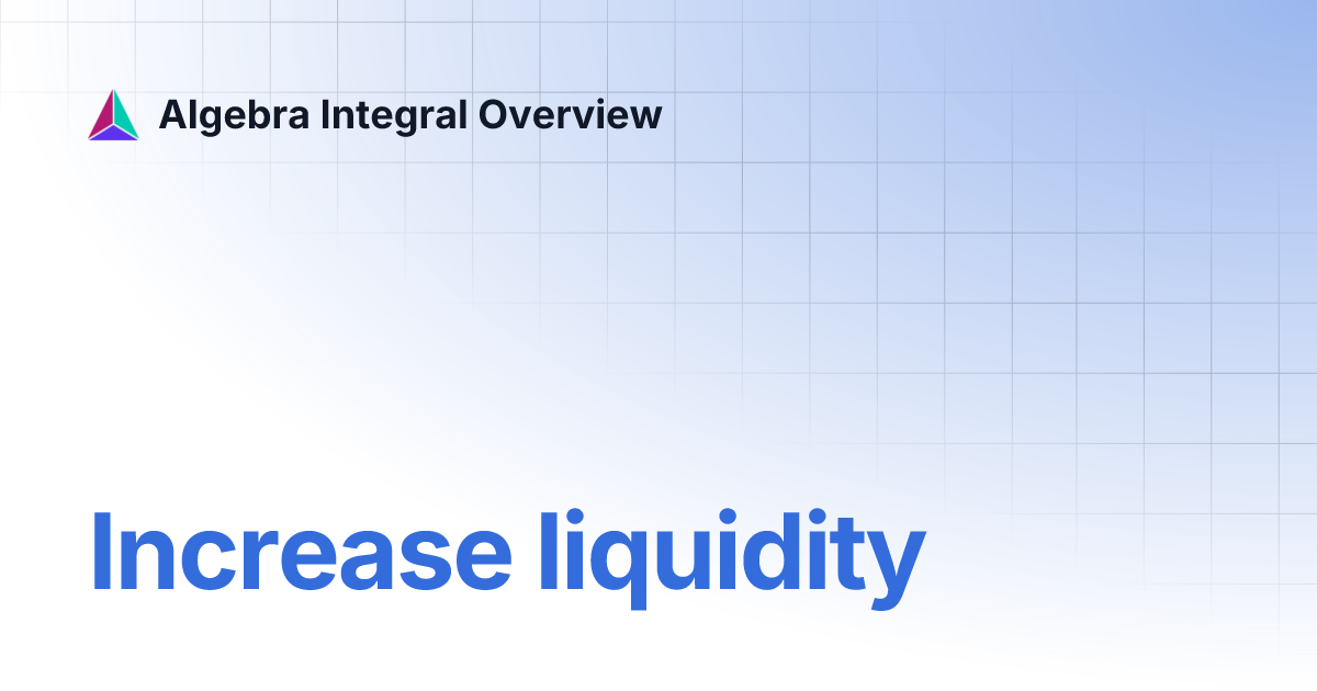 Increase liquidity | Algebra Integral Overview