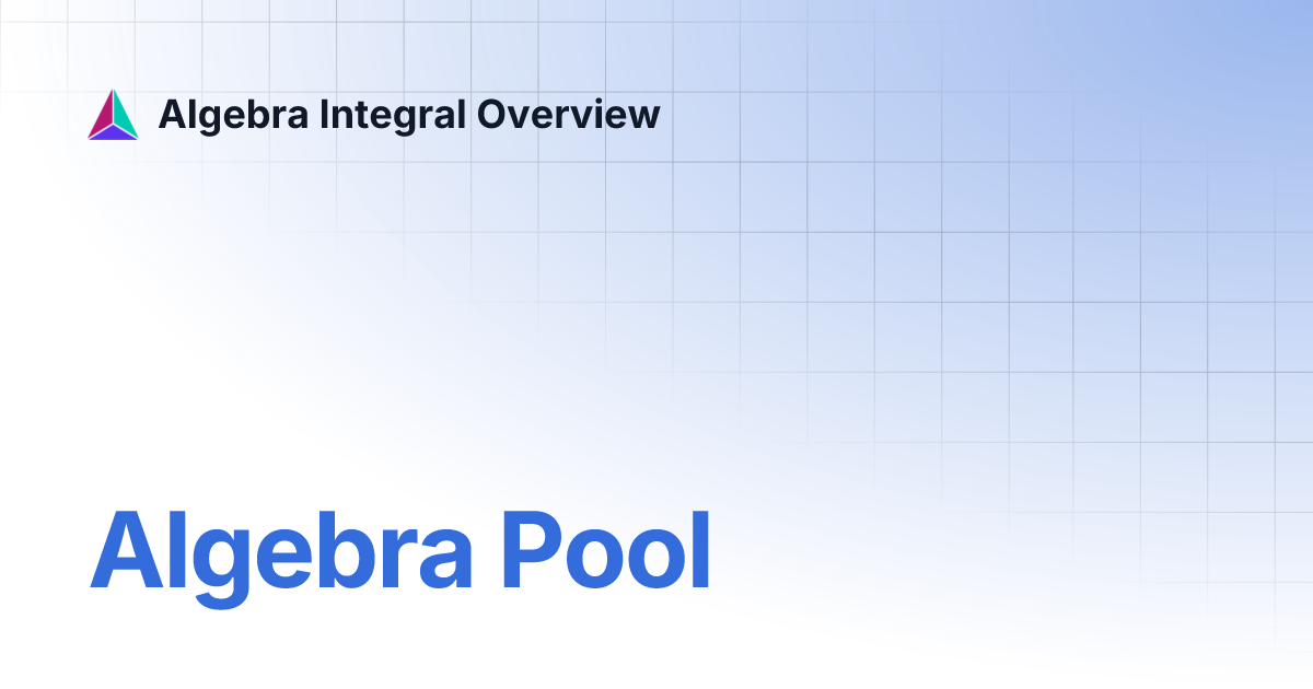 Algebra Pool | Algebra Integral Overview