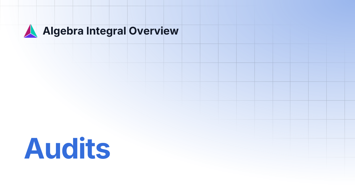 Audits | Algebra Integral Overview